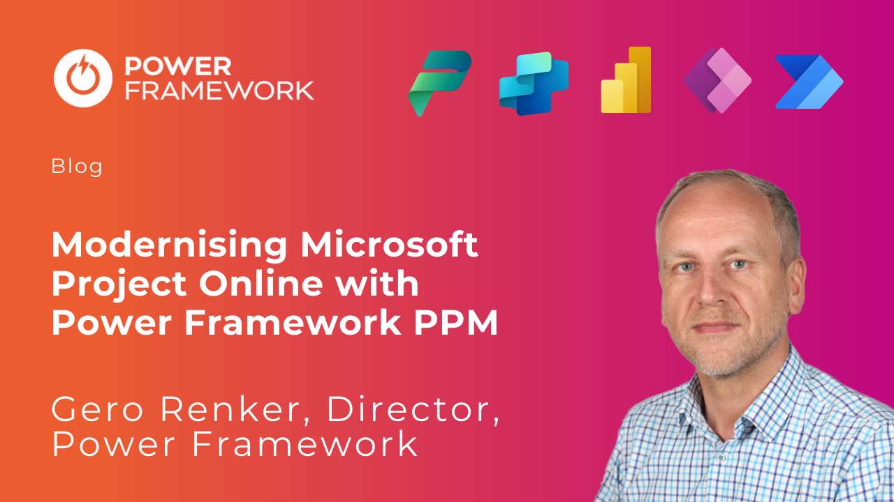 Modernising Microsoft Project Online with Power Framework PPM - Power ...